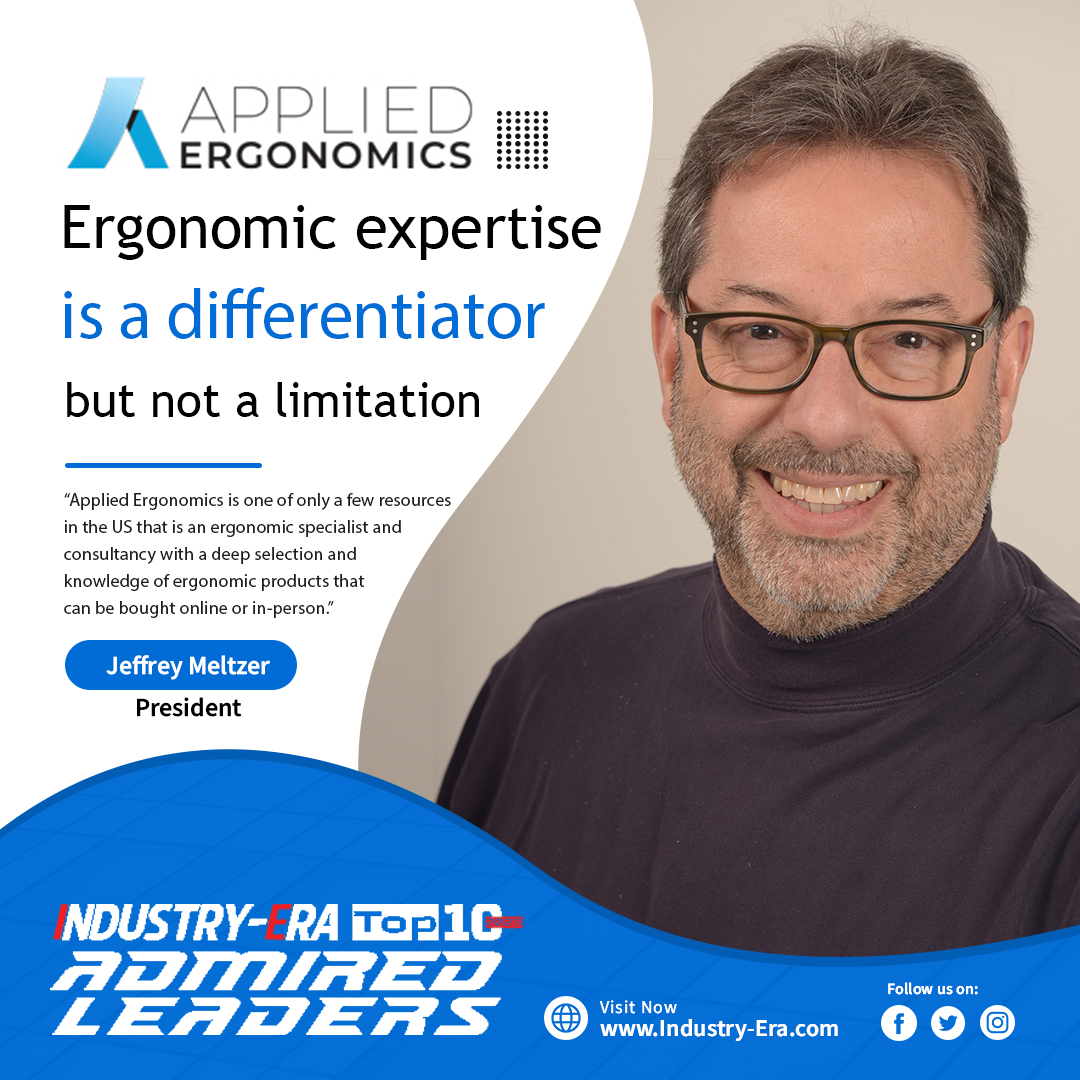 Jeffrey Meltzer, President of Applied Ergonomics, Top 10 Admired ...