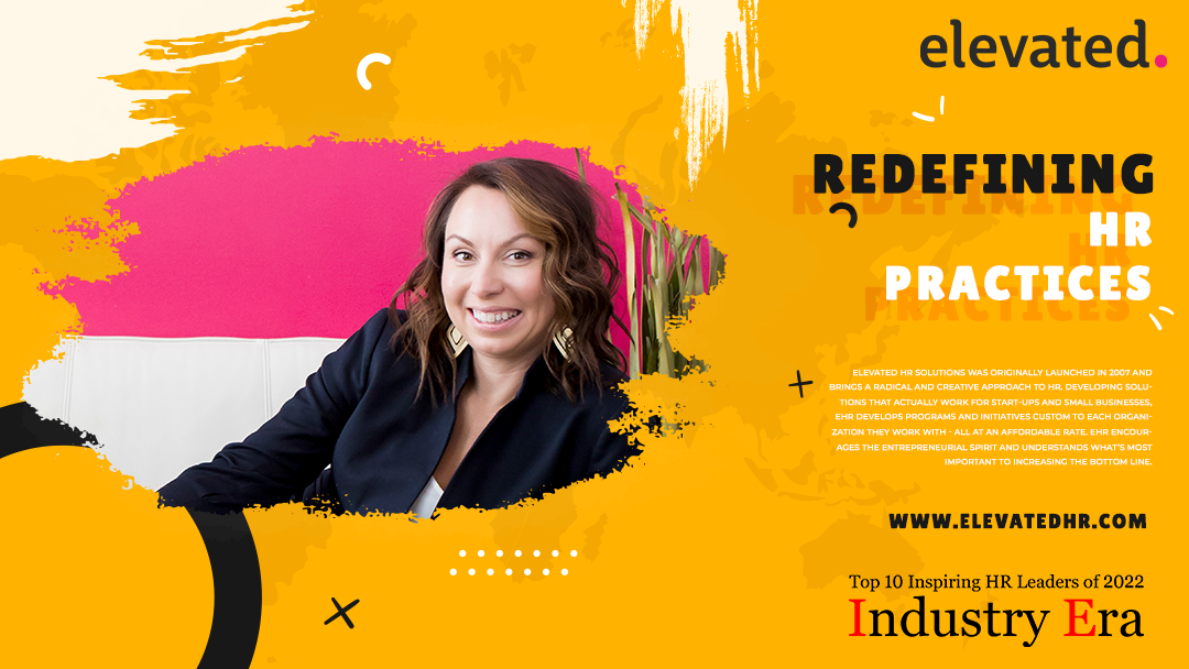 Michelle Berg, CPHR at Elevated HR Solutions, Top 10 Inspiring HR Leaders of 2022 | Industry Era