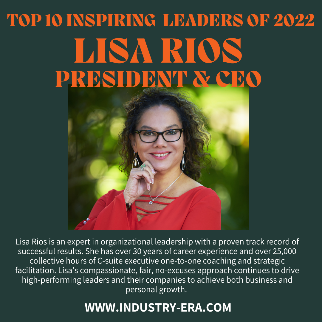 Lisa Rios, President & CEO of LDI, Top 10 Inspiring Leaders of 2022 ...