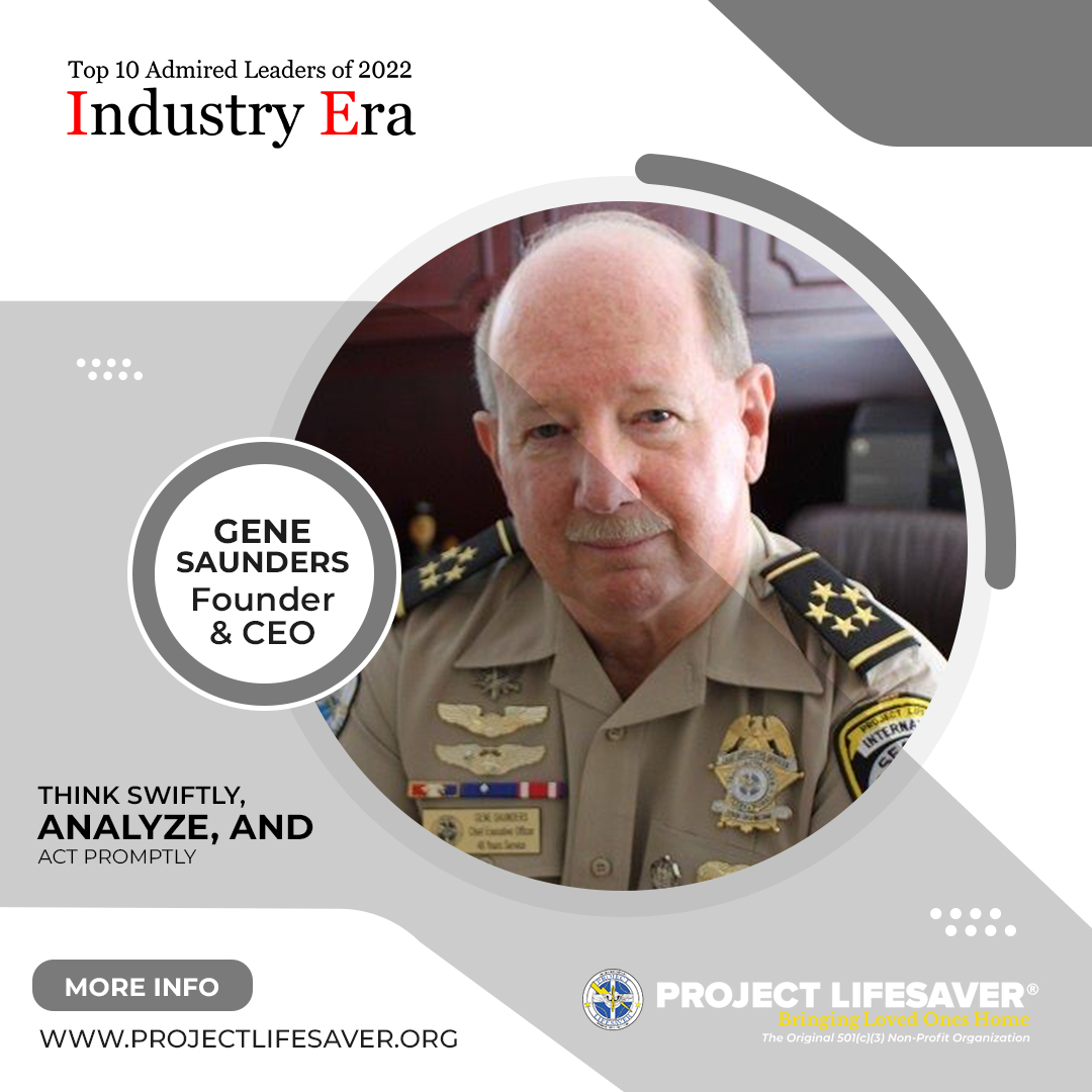 Gene Saunders, Founder & CEO of Project Lifesaver, Top 10 Admired ...